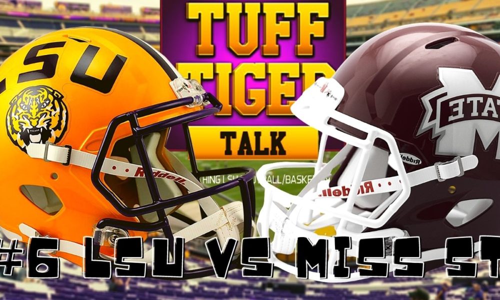 TUFF TIGER TALK: LSU VS Miss St Preview - The Who Dat Daily