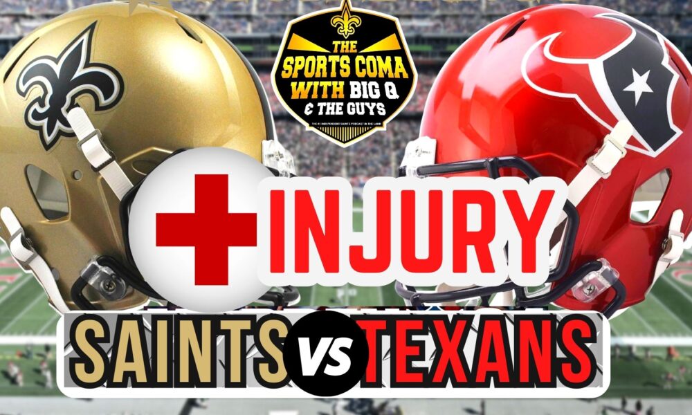 New Orleans Saints vs. Houston Texans: Week 6 Injury Report - The Who Dat Daily