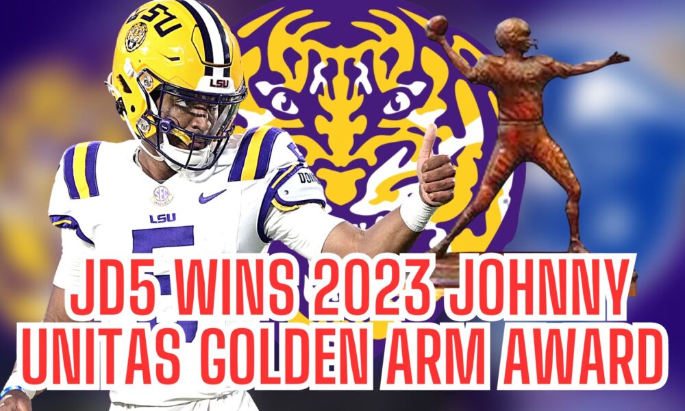 LSU QB Jayden Daniels Wins Unitas Golden Arm Award - The Who Dat Daily