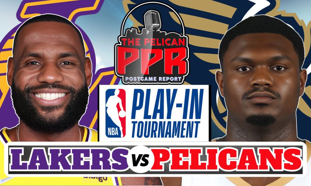 PPR: Pelicans in the Play In (Again) Latest Updates & Call In Show ...