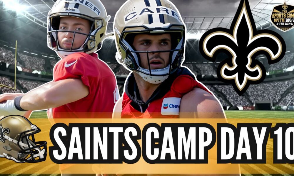 🏈 Day 10 at Saints Camp: What You Need to Know - The Who Dat Daily