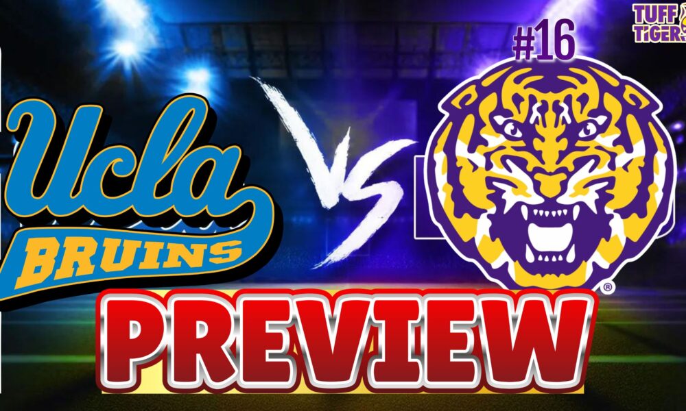 No. 16 LSU vs. UCLA: Key Matchups and Preview - The Who Dat Daily