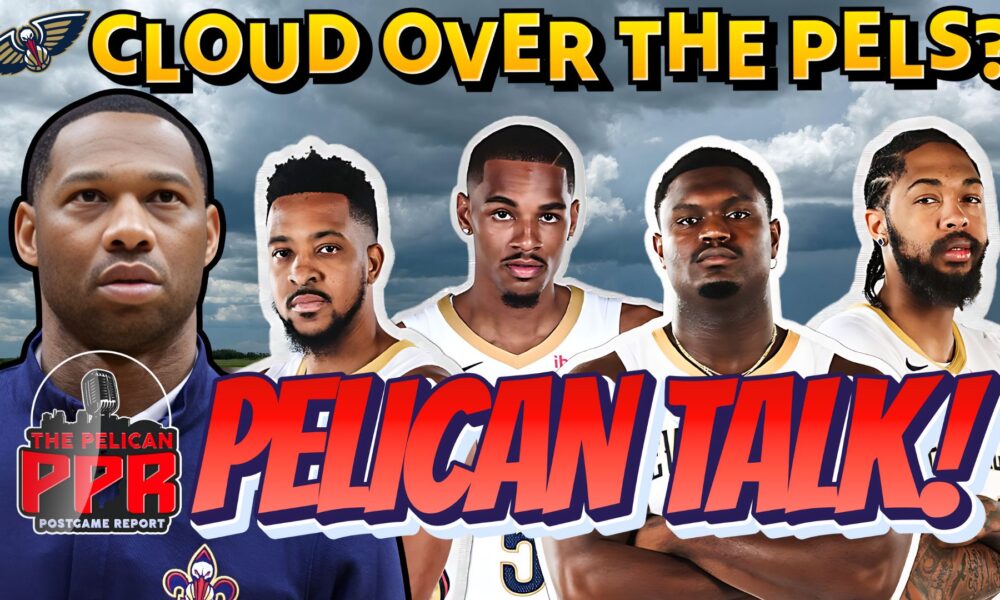 PPR: Is There a Cloud Over the Pelicans Ahead of the Season? + Preview ...